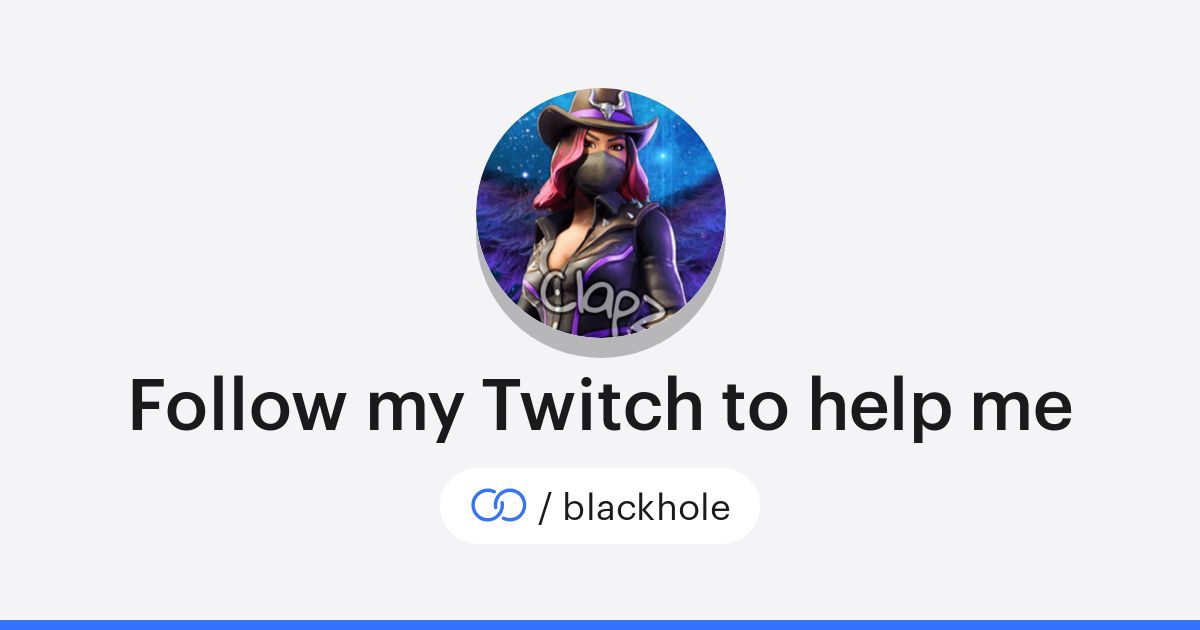 Follow my Twitch to help me (/blackhole) · solo.to
