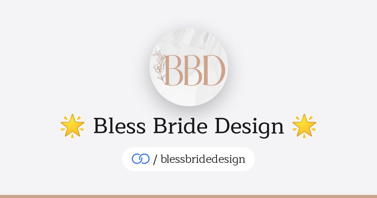 🌟 Bless Bride Design 🌟 (/blessbridedesign) · solo.to