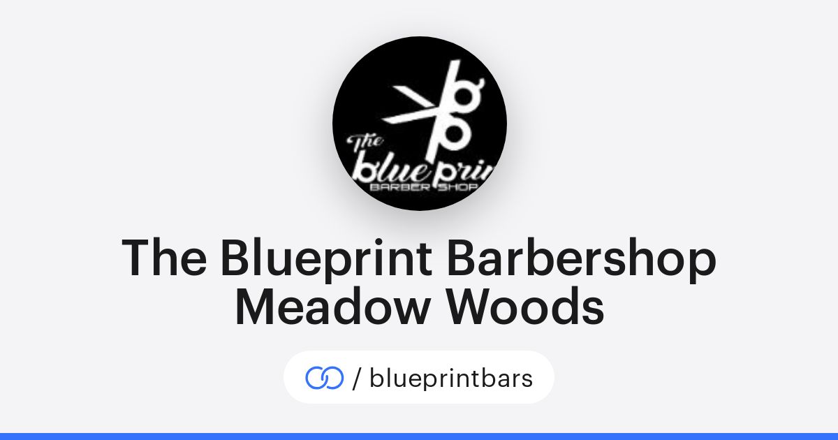 The Blueprint Barbershop Meadow Woods (/blueprintbars) · solo.to