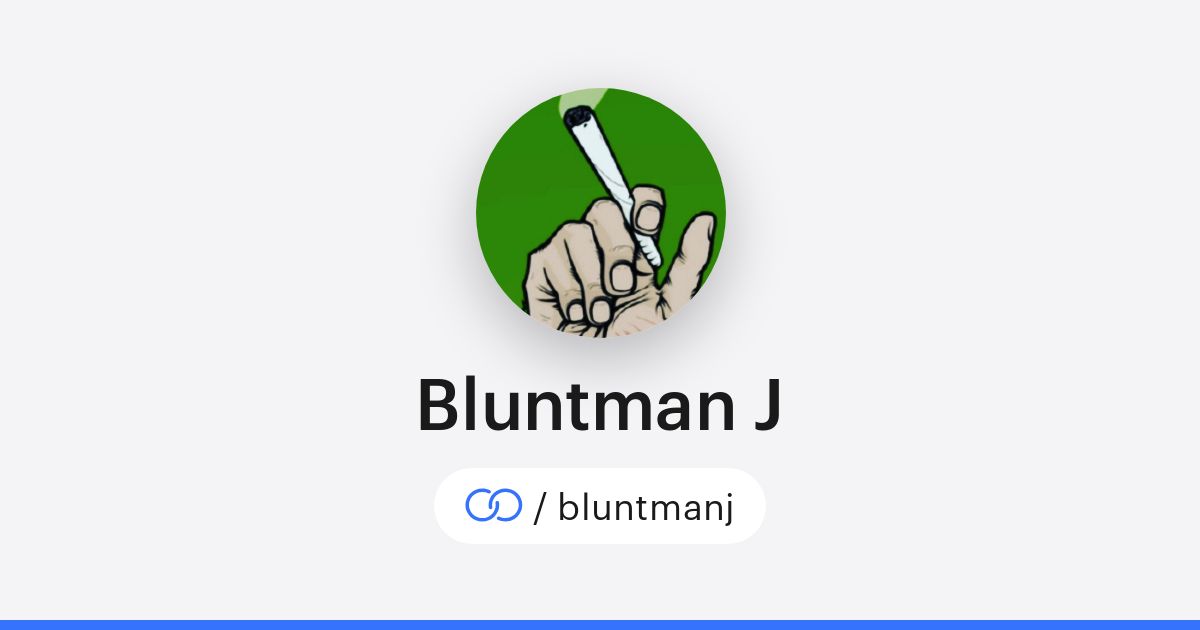 Bluntman J (/bluntmanj) · solo.to