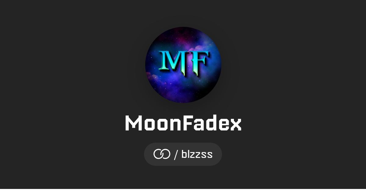 MoonFadex (/blzzss) · solo.to