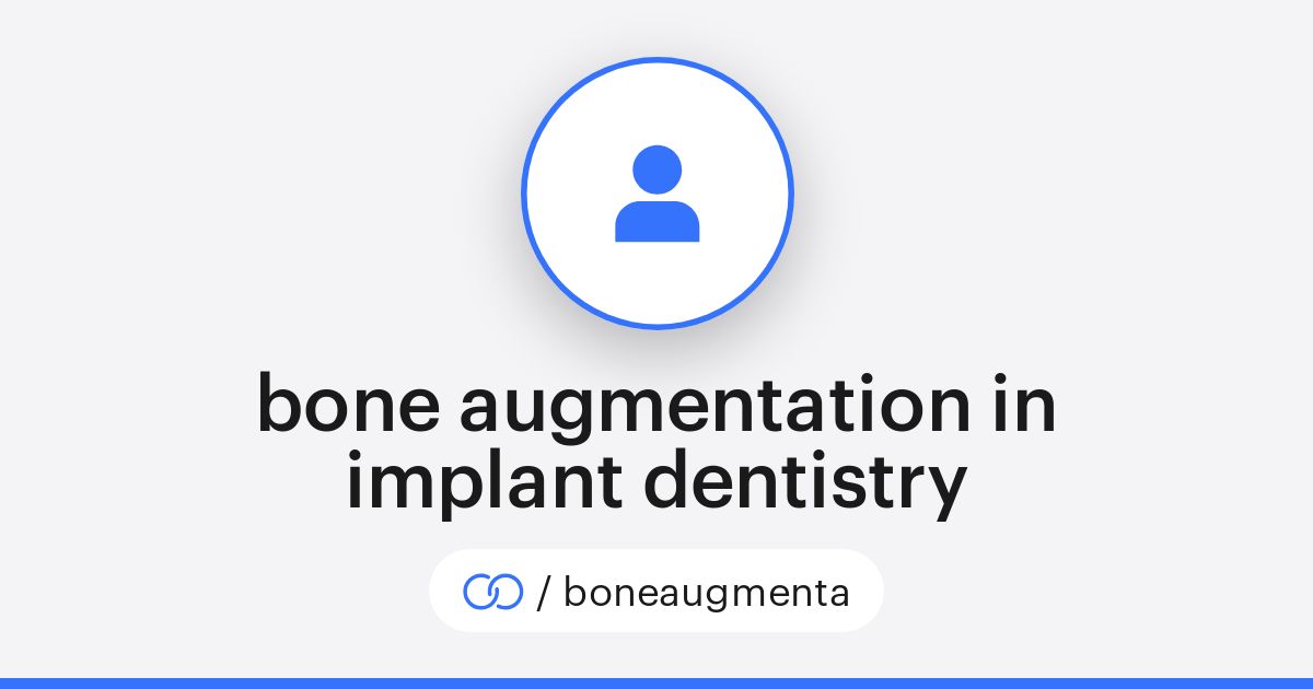 bone augmentation in implant dentistry (/boneaugmenta) · solo.to