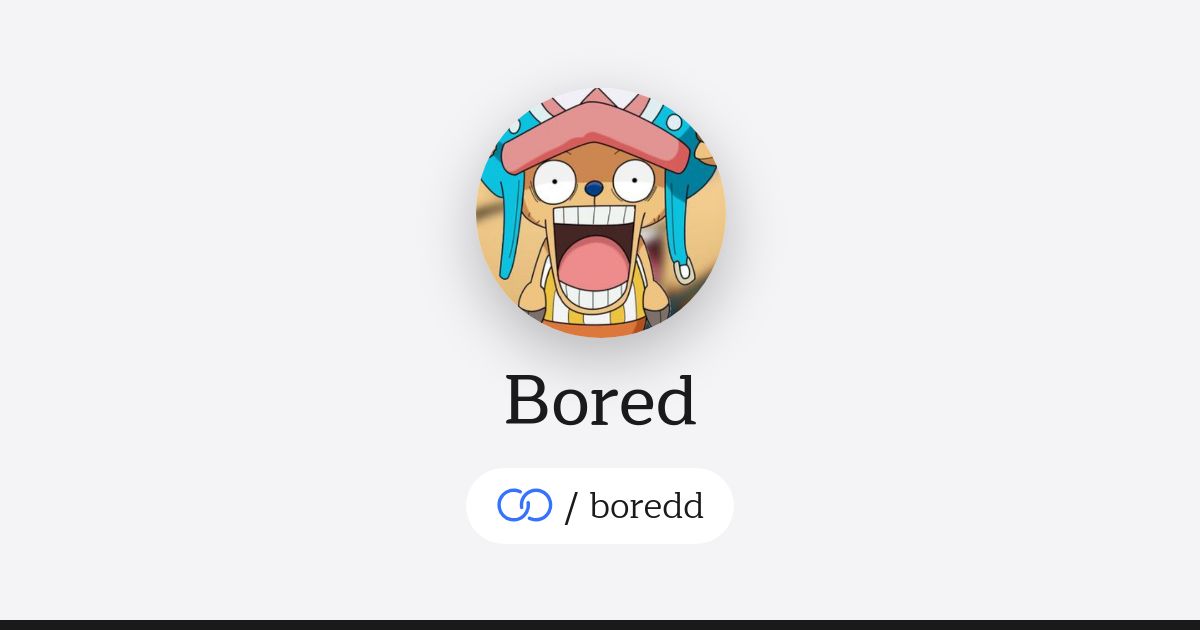 Bored (/boredd) · solo.to