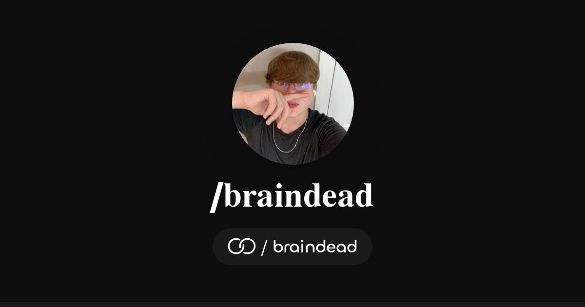 /𝐛𝐫𝐚𝐢𝐧𝐝𝐞𝐚𝐝 (/braindead) · solo.to