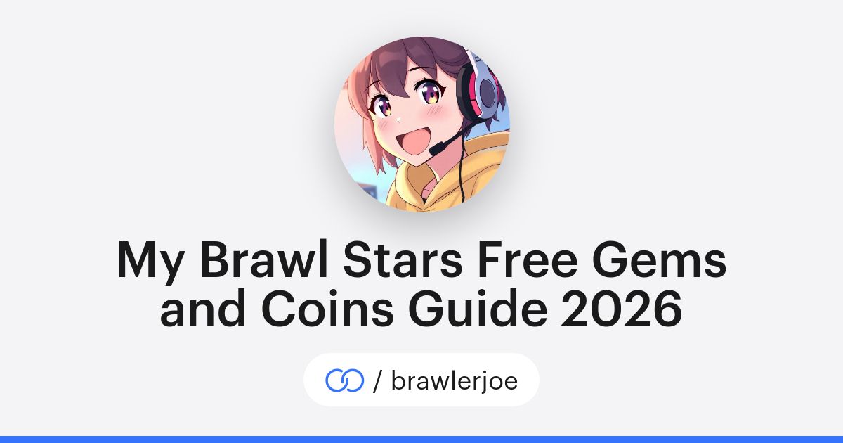 My Brawl Stars Free Gems and Coins Guide 2026 (/brawlerjoe) · solo.to