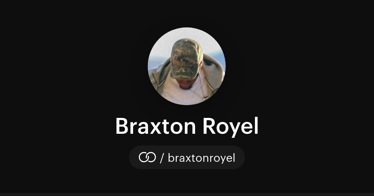 Braxton Royel (/braxtonroyel) · solo.to
