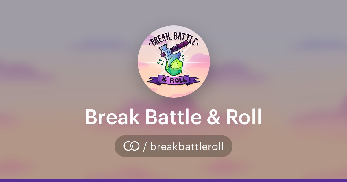 Break Battle & Roll (/breakbattleroll) · solo.to