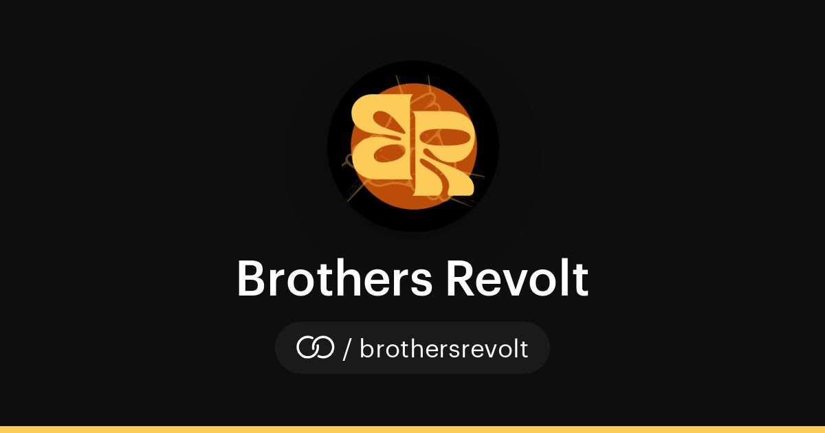 Brothers Revolt (/brothersrevolt) · solo.to