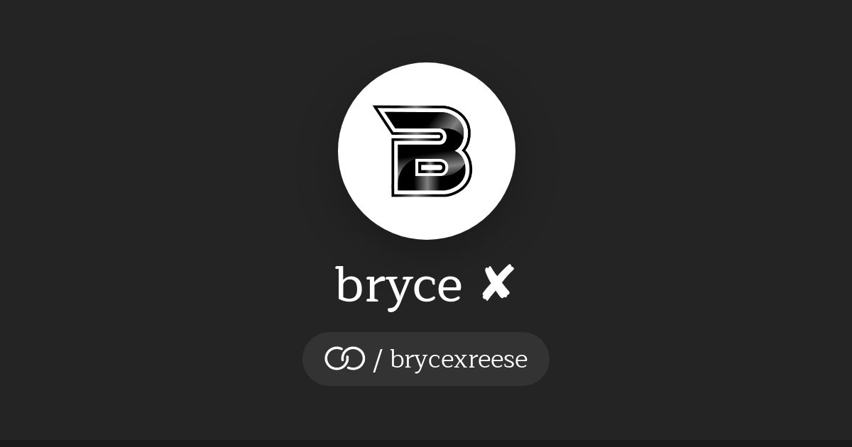 bryce (/brycexreese) · solo.to