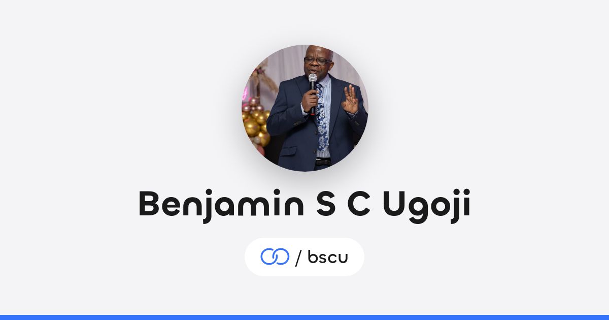 Benjamin S C Ugoji (/bscu) · solo.to