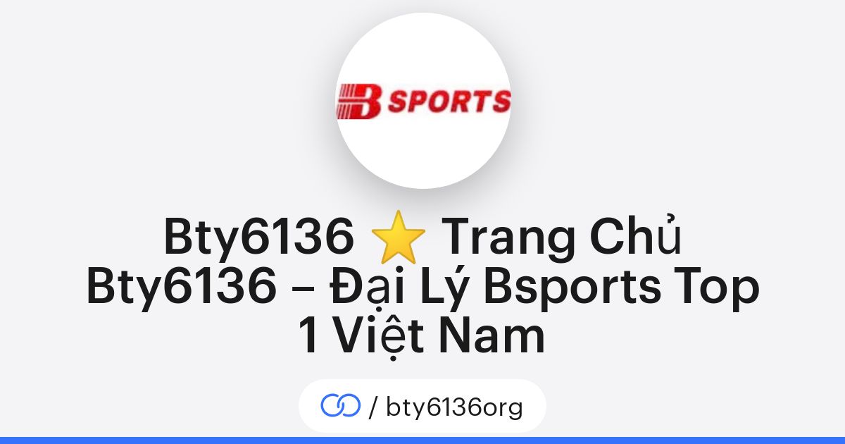 Bty6136 ⭐️ Trang Chủ Bty6136 – Đại Lý Bsports Top 1 Việt Nam (/bty6136org) · solo.to