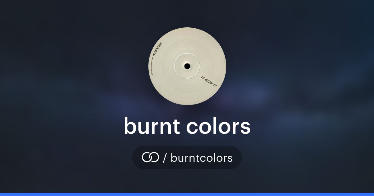 burnt colors (/burntcolors) · solo.to
