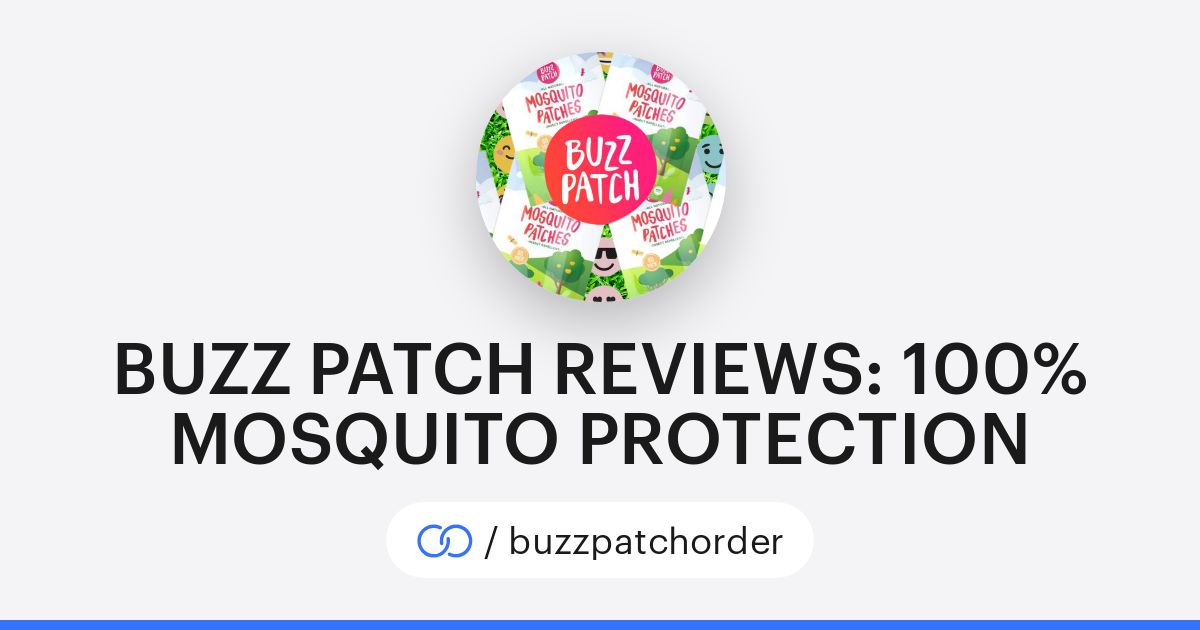 BUZZ PATCH REVIEWS: 100% MOSQUITO PROTECTION (/buzzpatchorder) · solo.to