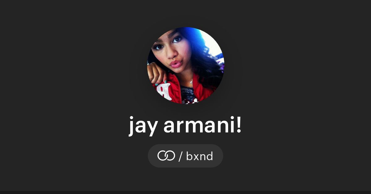 jay armani! (/bxnd) · solo.to