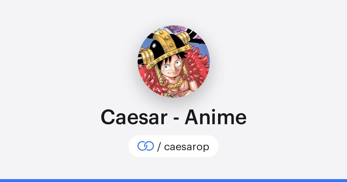Caesar - Anime (/caesarop) · solo.to
