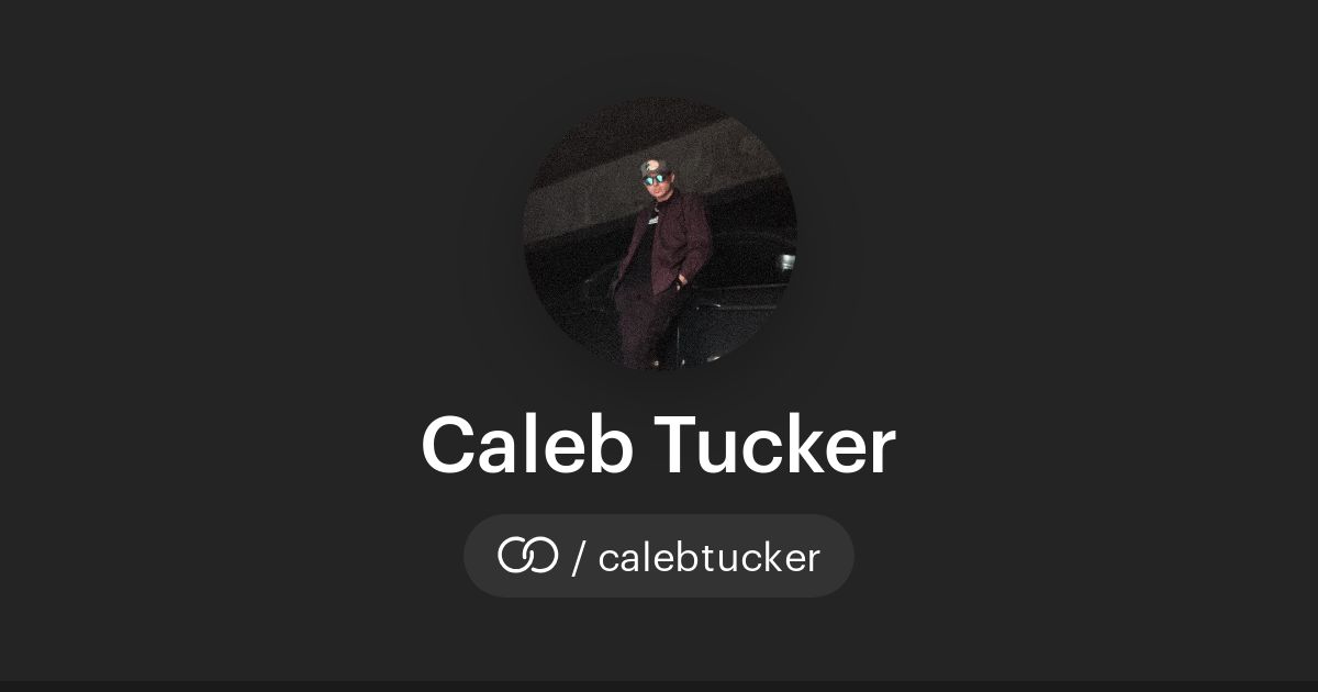Caleb Tucker (/calebtucker) · solo.to