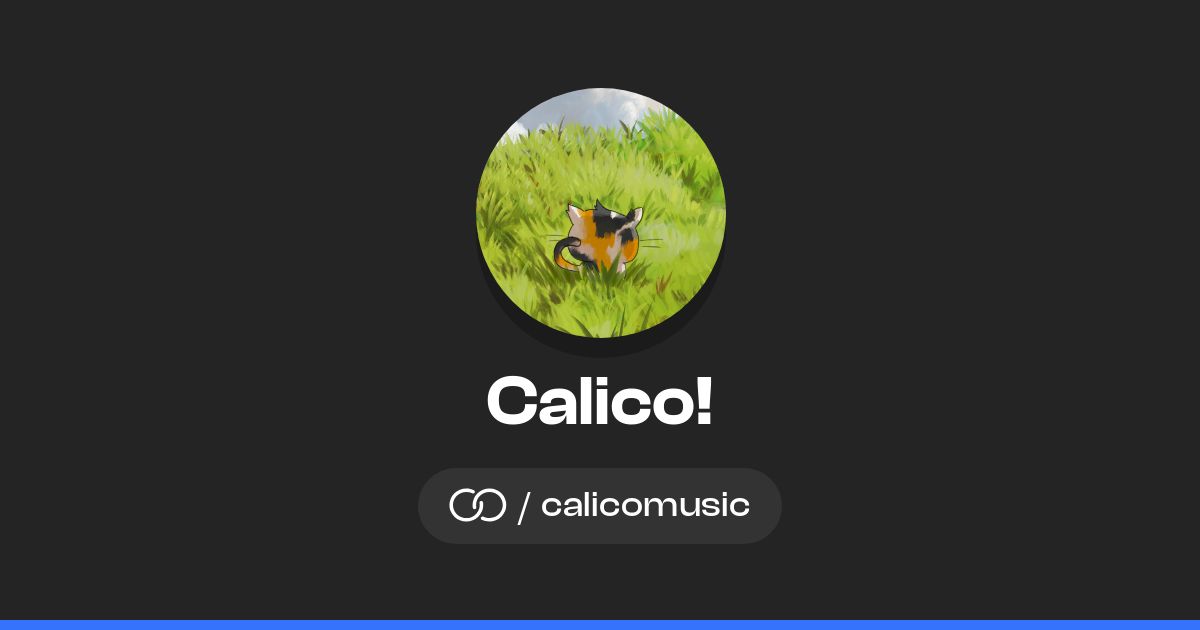 Calico! (/calicomusic) · solo.to