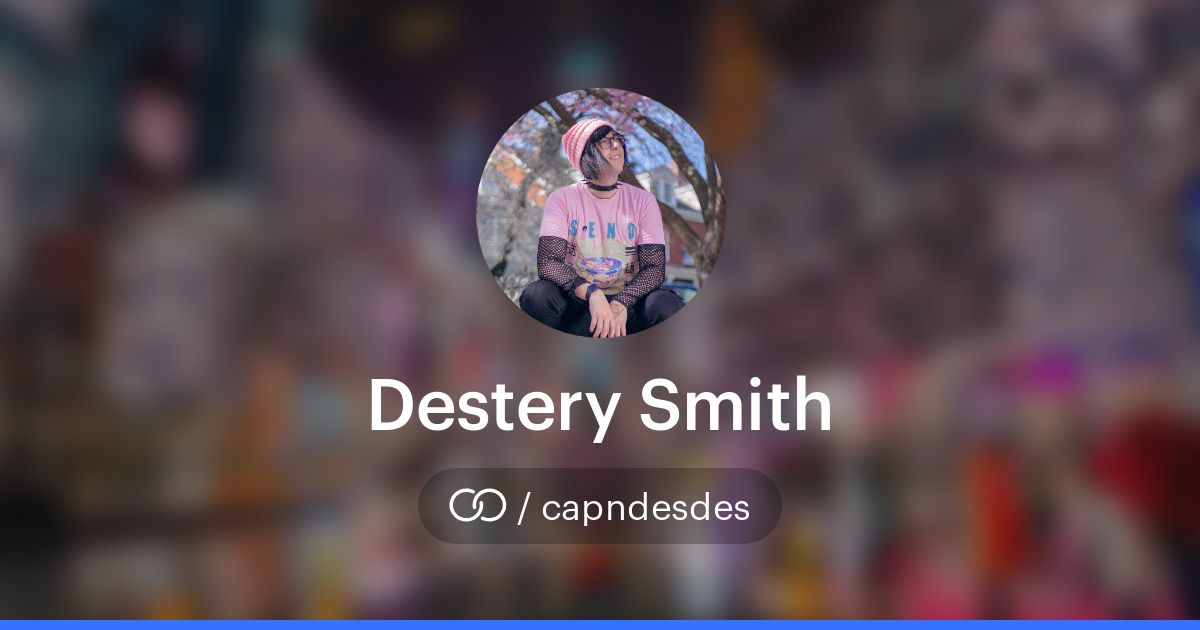 Destery Smith (/capndesdes) · solo.to