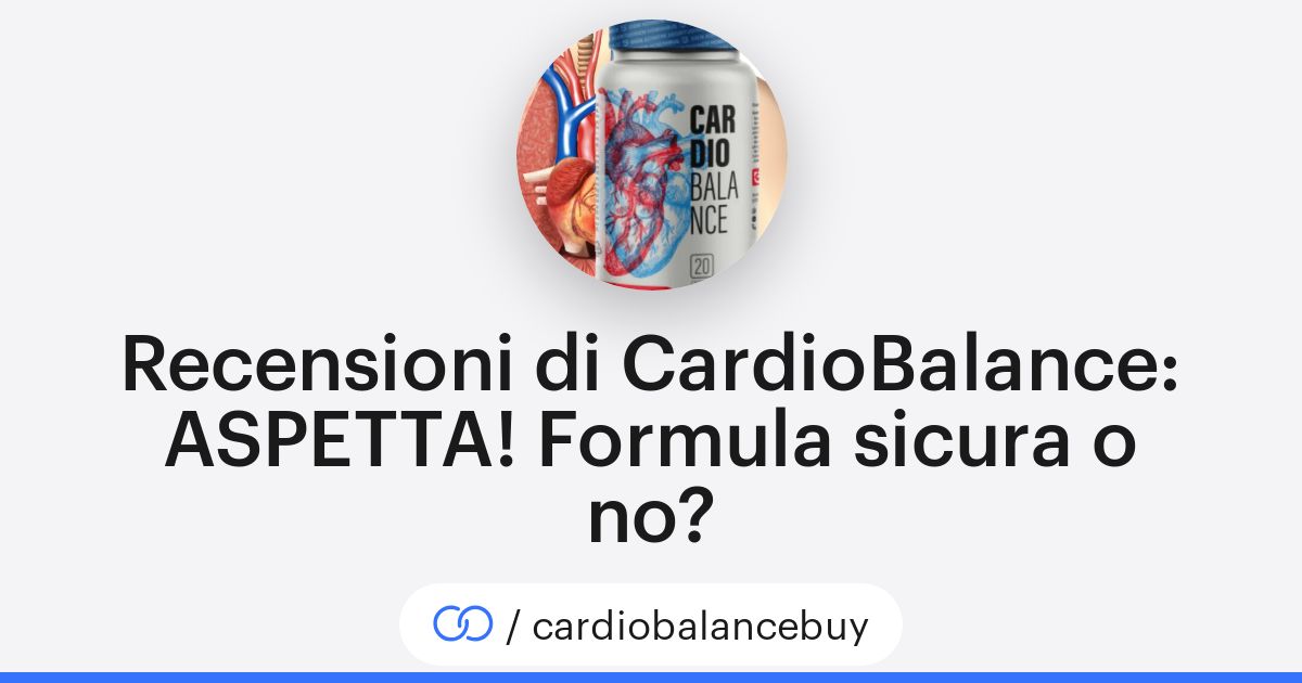 Recensioni di CardioBalance: ASPETTA! Formula sicura o no ...