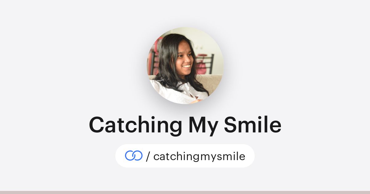 Catching My Smile (/catchingmysmile) · solo.to
