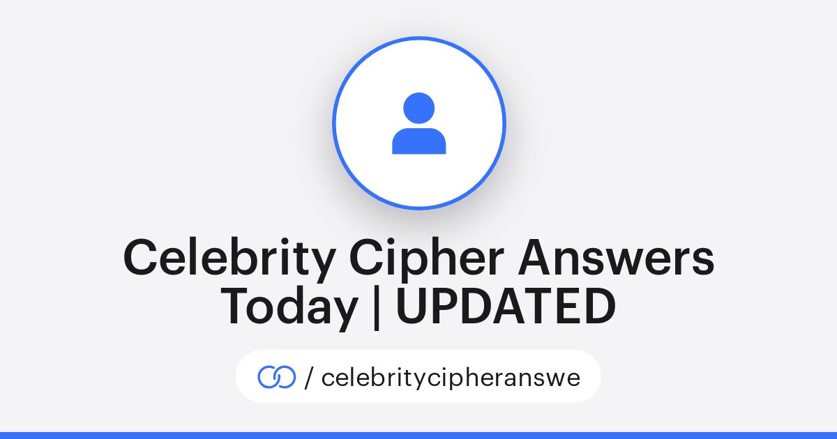 Celebrity Cipher Answers Today | UPDATED (/celebritycipheranswe) · solo.to