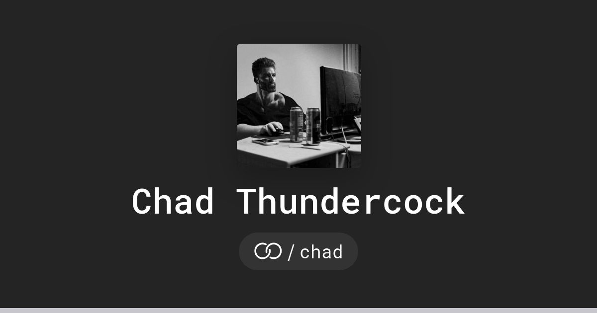 Chad Thundercock (/chad) · solo.to