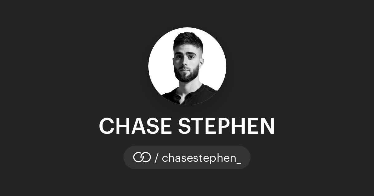 CHASE STEPHEN (/chasestephen_) · solo.to