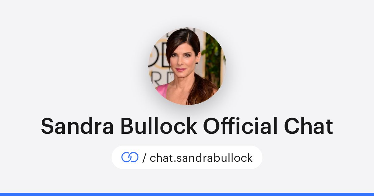 Sandra Bullock Official Chat (/chat.sandrabullock) · solo.to