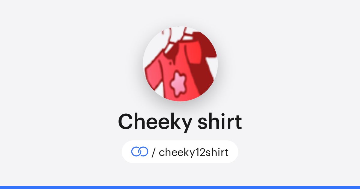Cheeky shirt (/cheeky12shirt) · solo.to