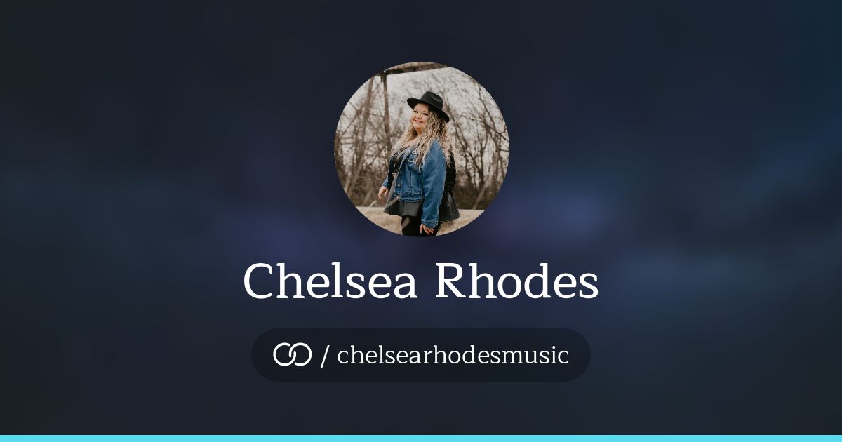 Chelsea Rhodes (/chelsearhodesmusic) · solo.to