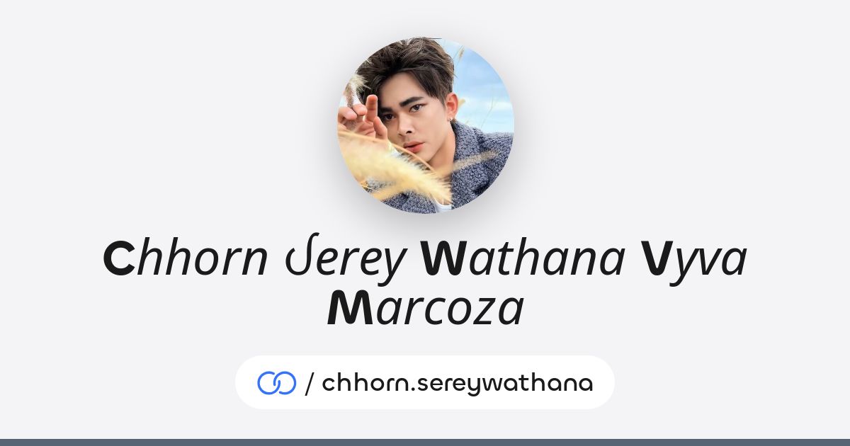 C𝘩𝘩𝘰𝘳𝘯 ᦔ𝘦𝘳𝘦𝘺 W𝘢𝘵𝘩𝘢𝘯𝘢 V𝘺𝘷𝘢 M𝘢𝘳𝘤𝘰𝘻𝘢 (/chhorn.sereywathana) · solo.to