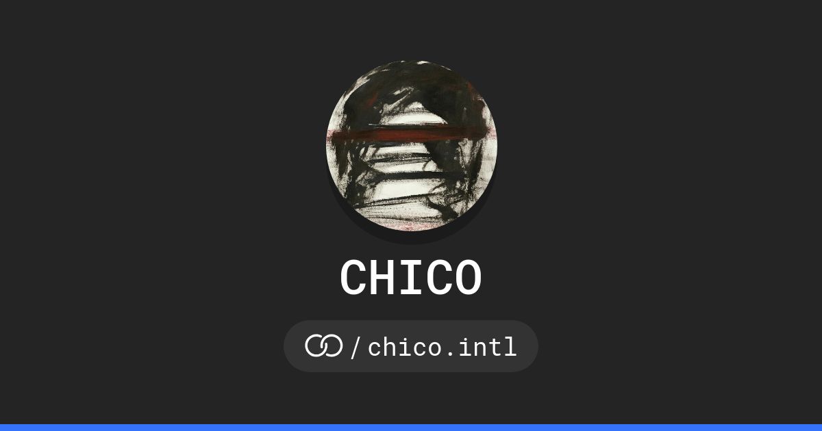 CHICO (/chico.intl) · solo.to