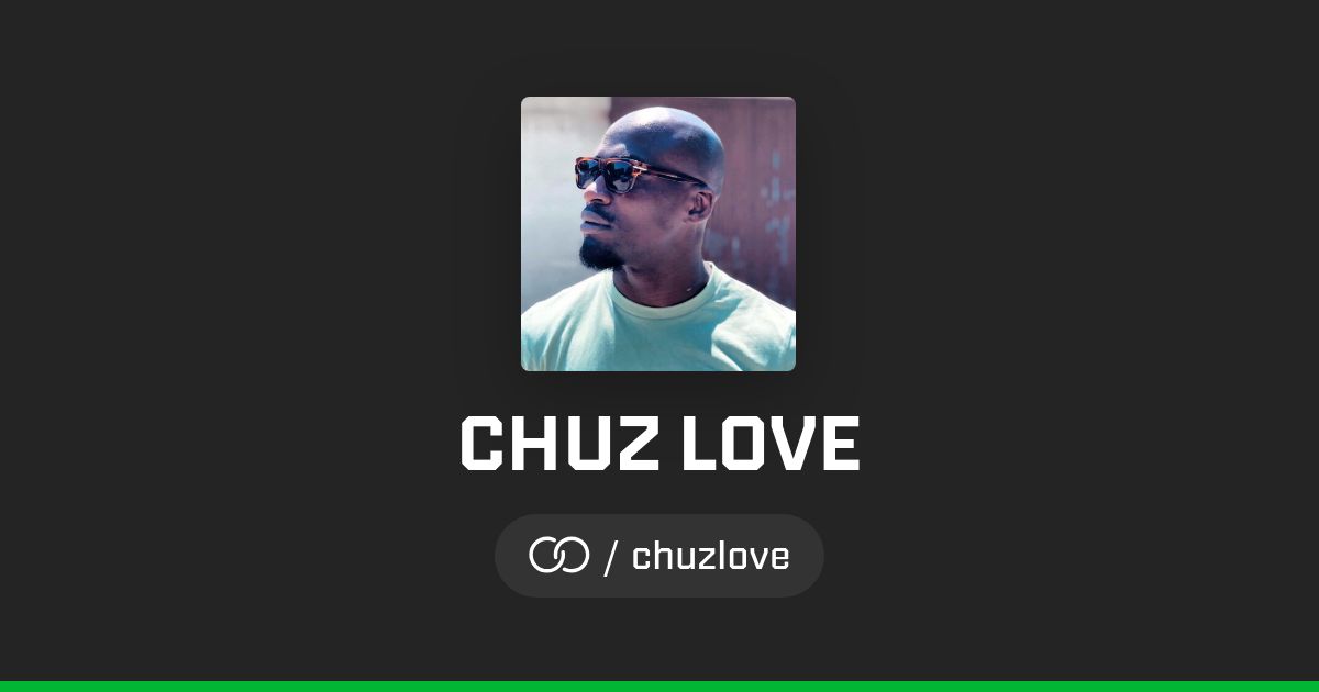 CHUZ LOVE (/chuzlove) · solo.to