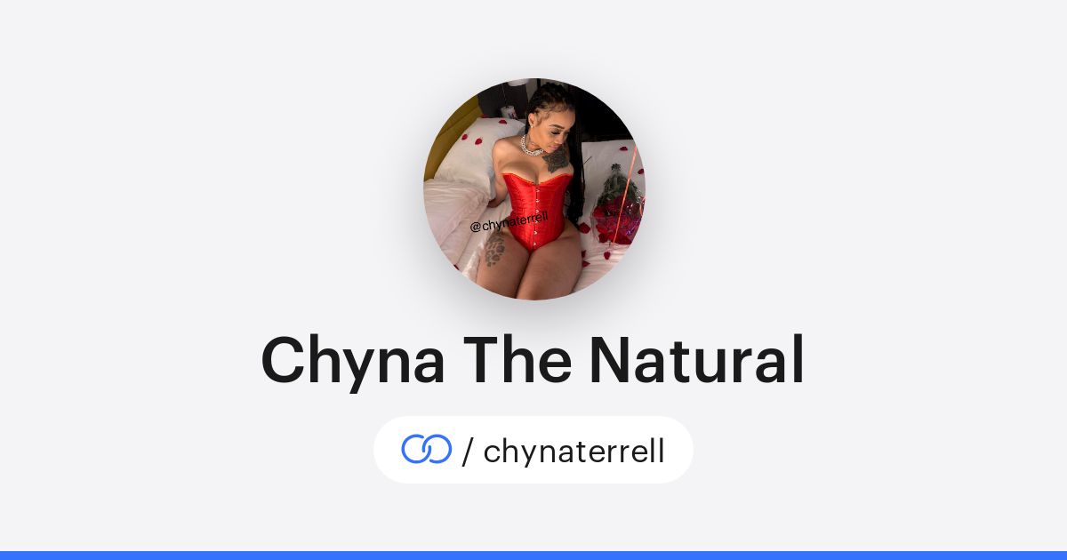 Chyna The Natural (/chynaterrell) · solo.to