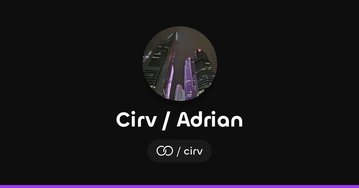 Cirv / Adrian (/cirv) · solo.to