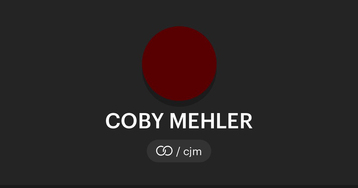 COBY MEHLER (/cjm) · solo.to