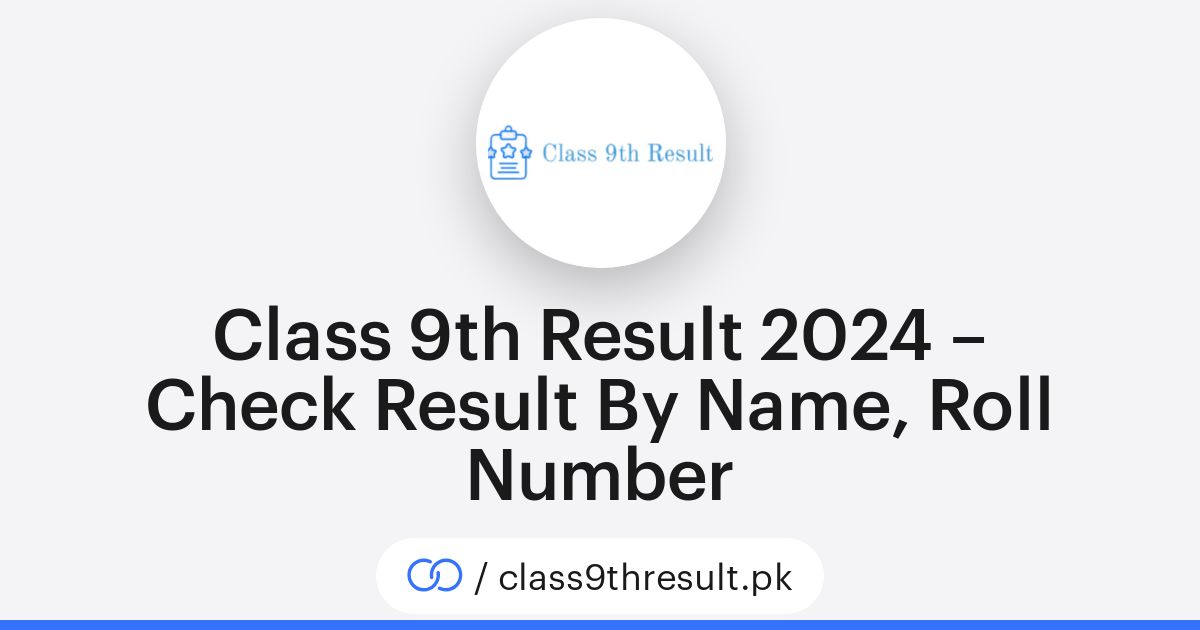 Class 9th Result 2024 – Check Result By Name, Roll Number ...