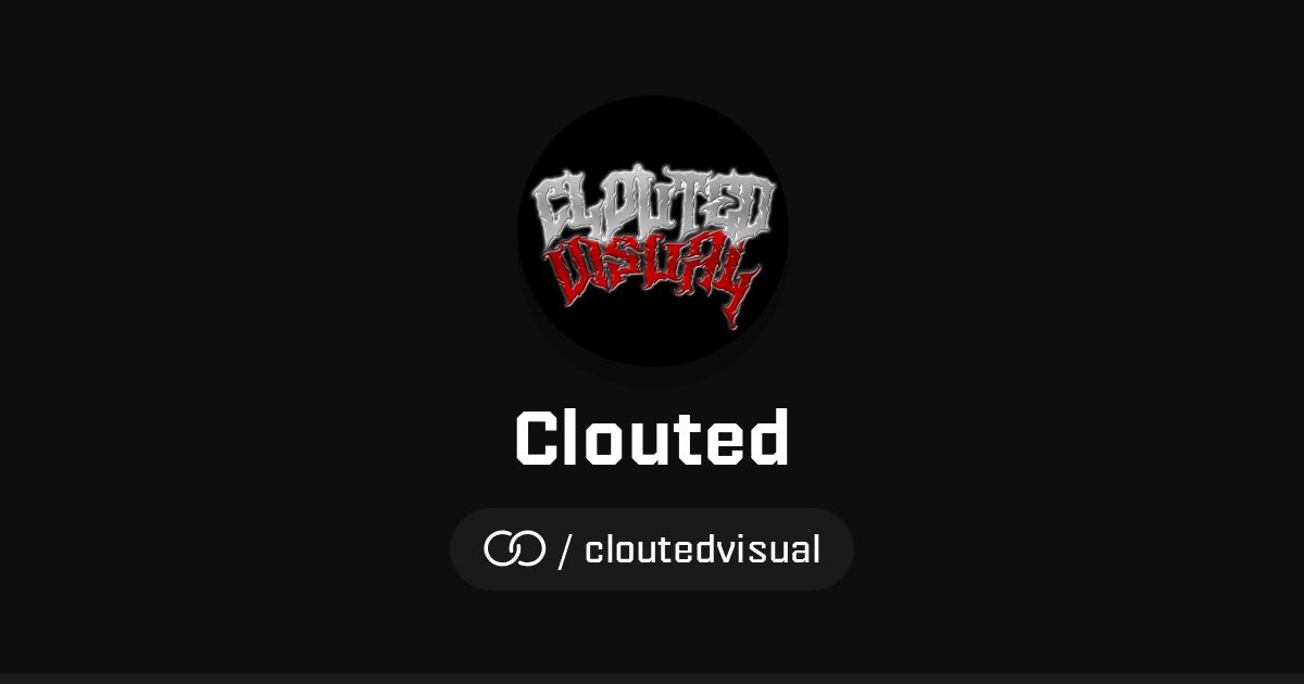 Clouted (/cloutedvisual) · solo.to
