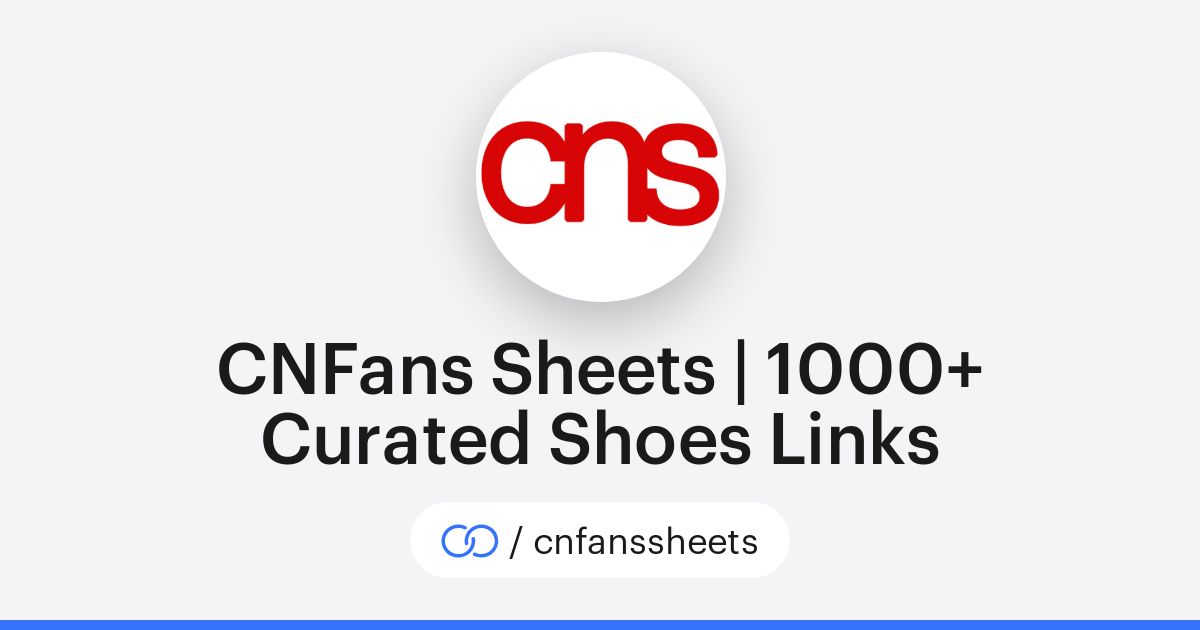 CNFans Sheets | 1000+ Curated Shoes Links (/cnfanssheets) · solo.to
