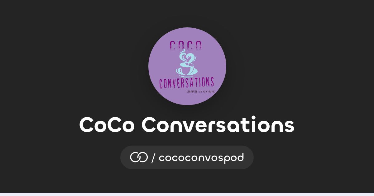 CoCo Conversations (/cococonvospod) · solo.to