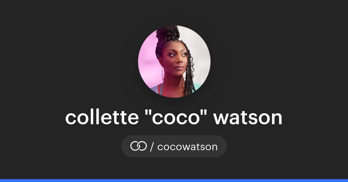 collette "coco" watson (/cocowatson) · solo.to