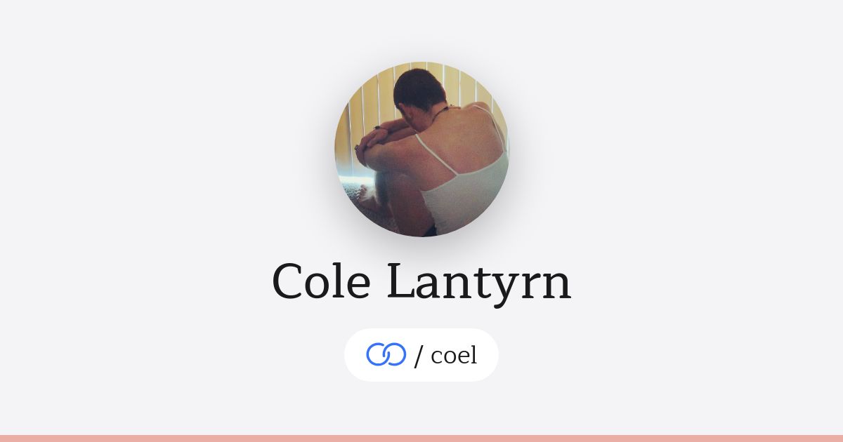 Cole Lantyrn (/coel) · solo.to