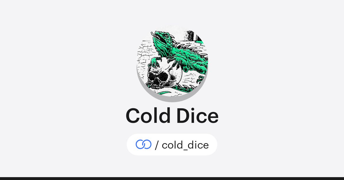 Cold Dice (/cold_dice) · solo.to