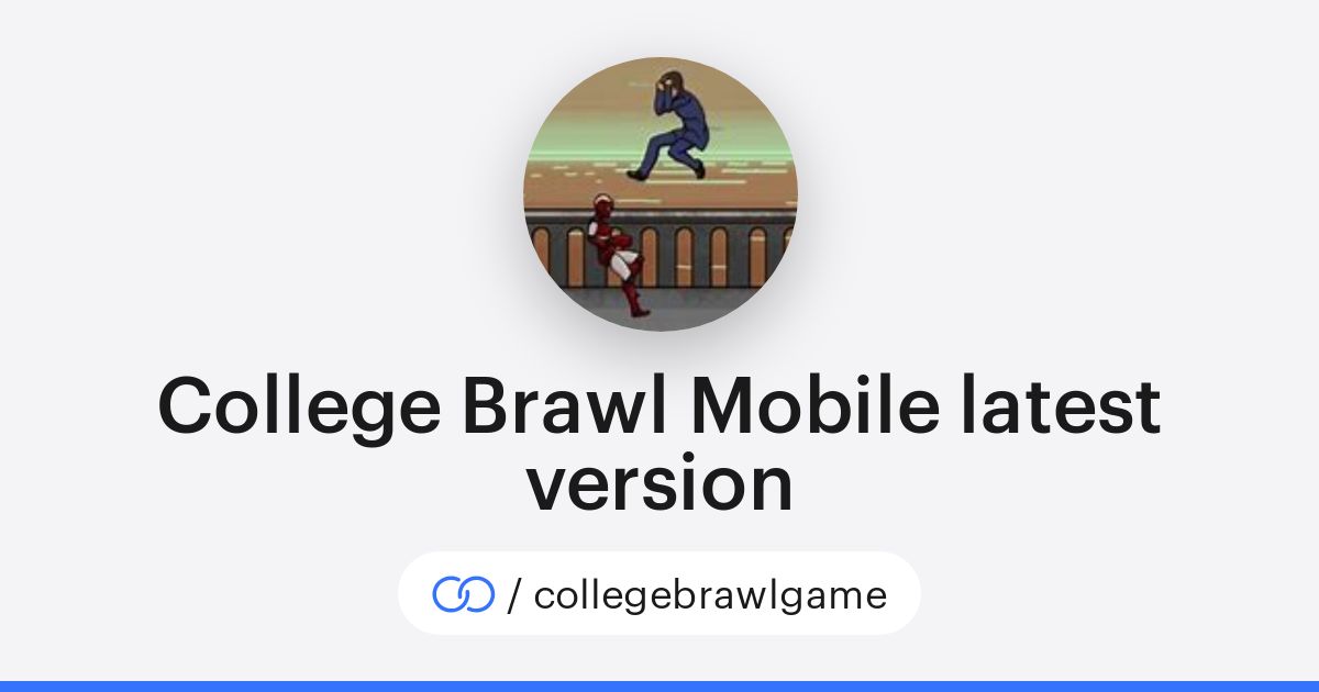 College Brawl Mobile latest version (/collegebrawlgame) · solo.to