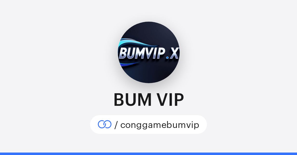 BUM VIP (/conggamebumvip) · solo.to
