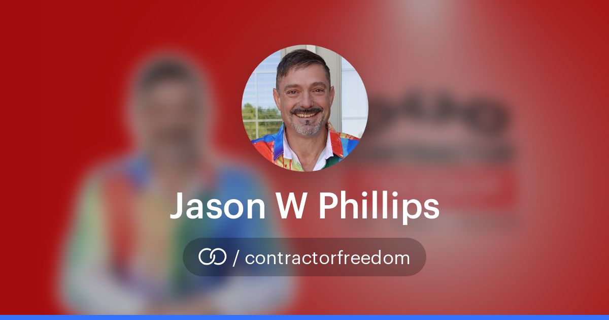 Jason W Phillips (/contractorfreedom)