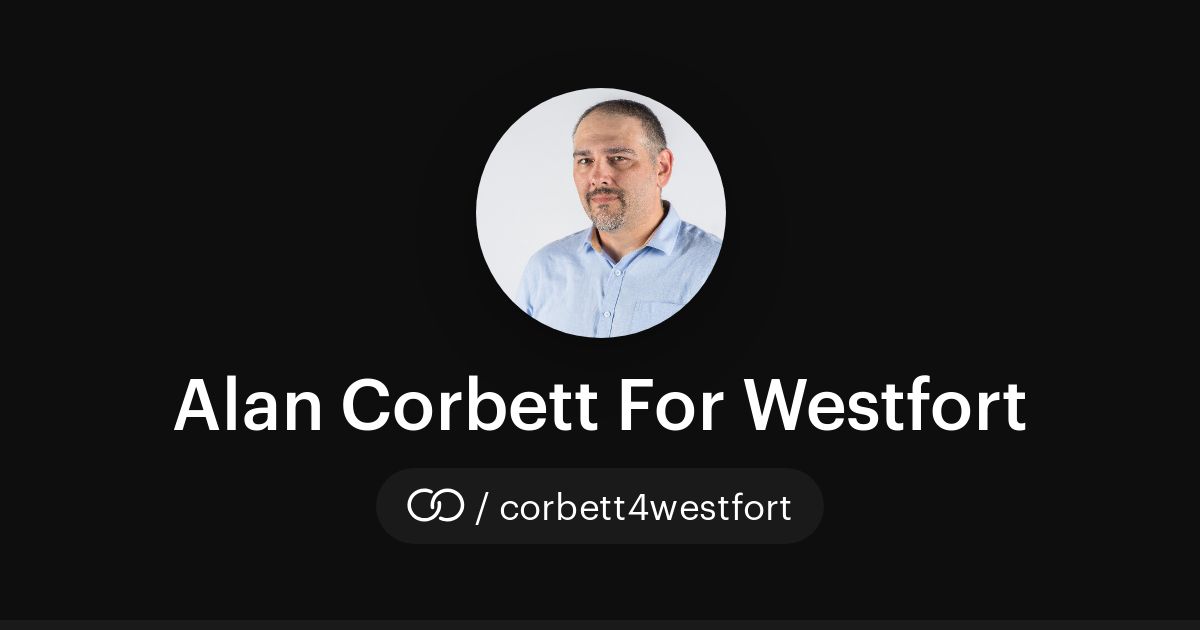 Alan Corbett For Westfort (/corbett4westfort) · solo.to