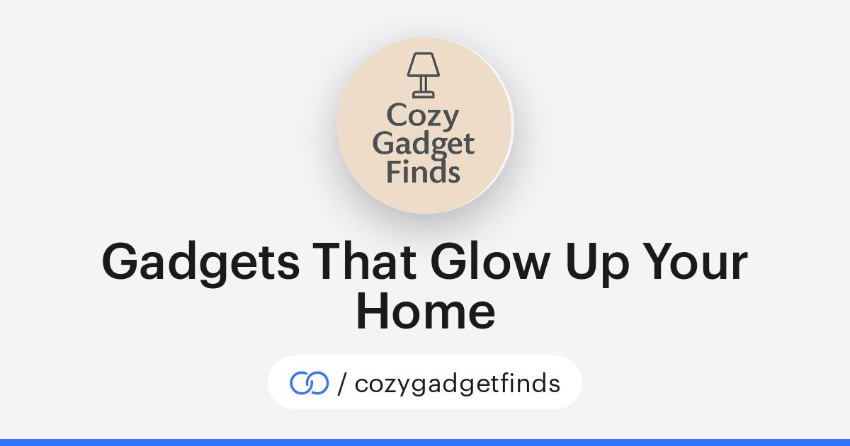 Gadgets That Glow Up Your Home (/cozygadgetfinds) · solo.to