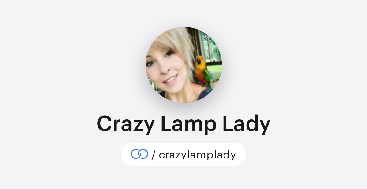 Crazy Lamp Lady (/crazylamplady) · solo.to