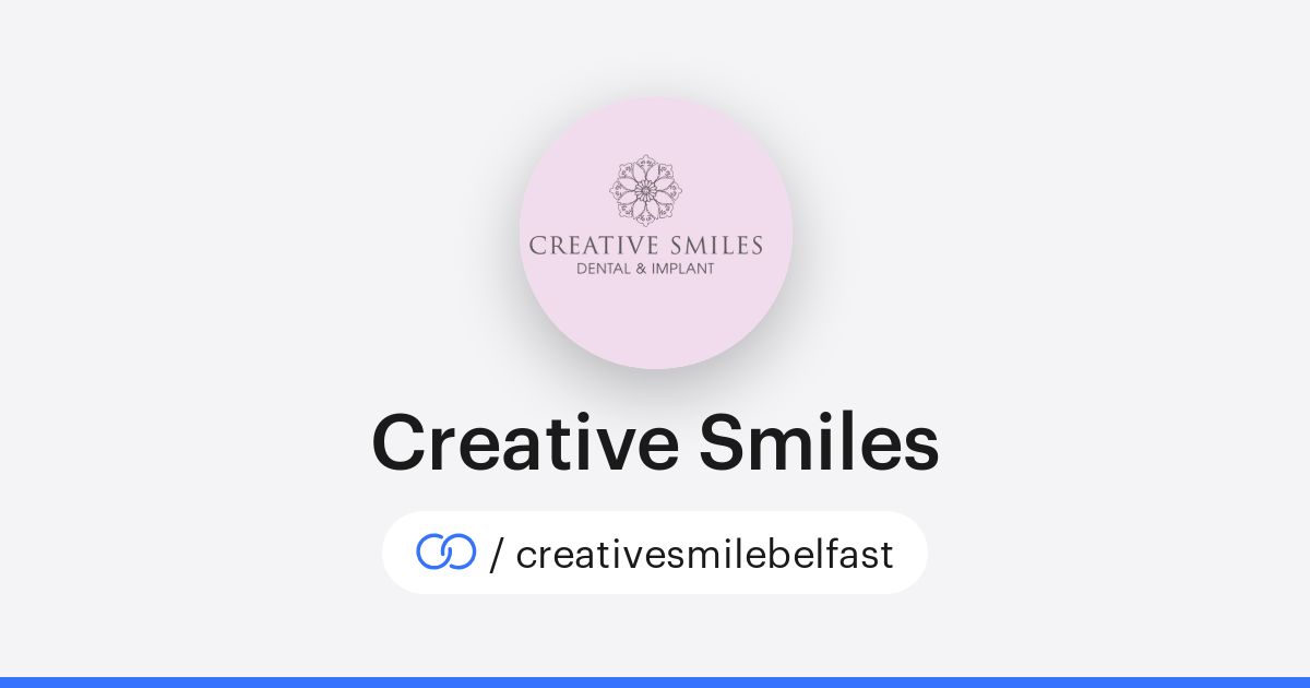 Creative Smiles (/creativesmilebelfast) · solo.to